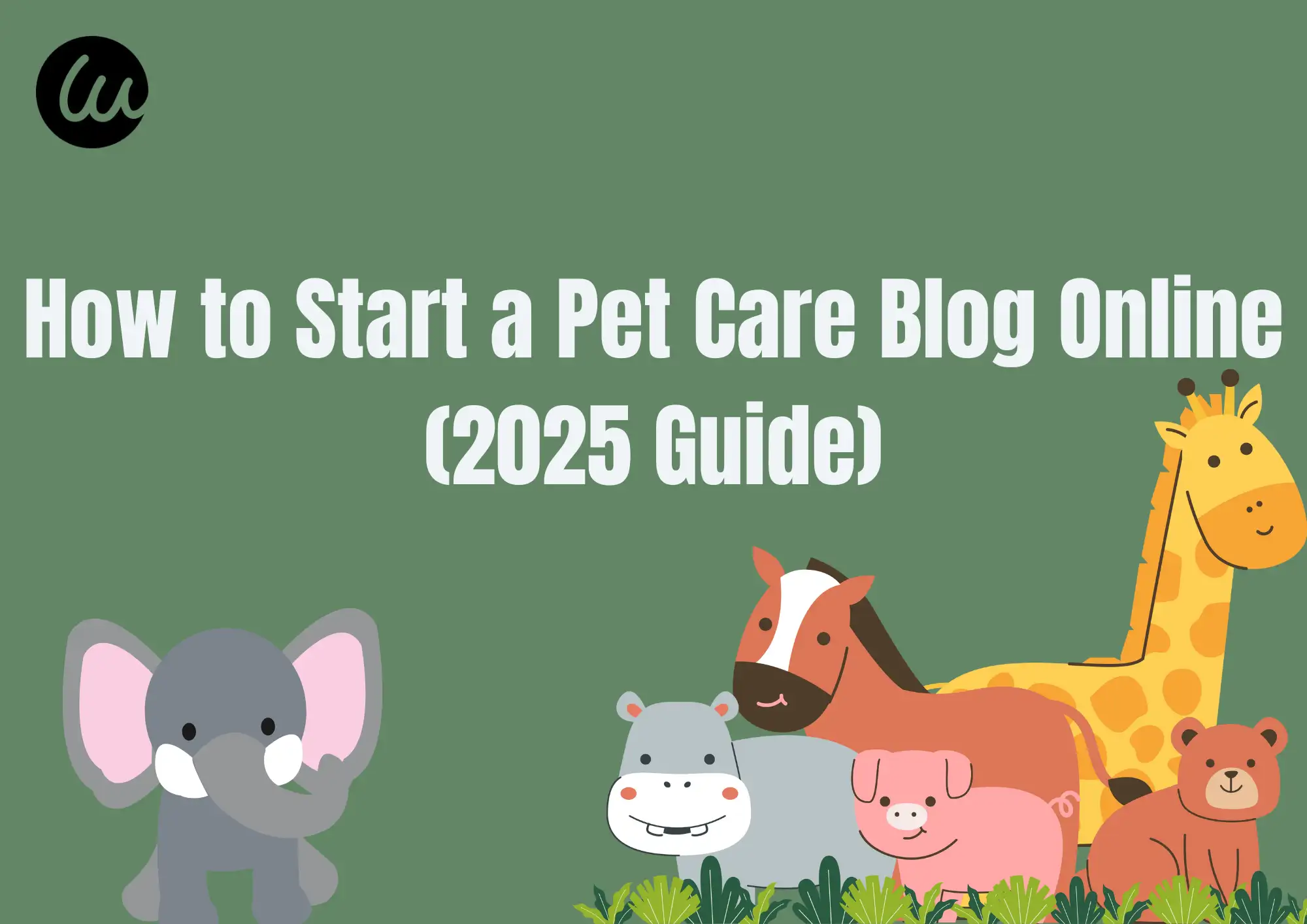 How to Start a Pet Care Blog Online (2025 Guide)